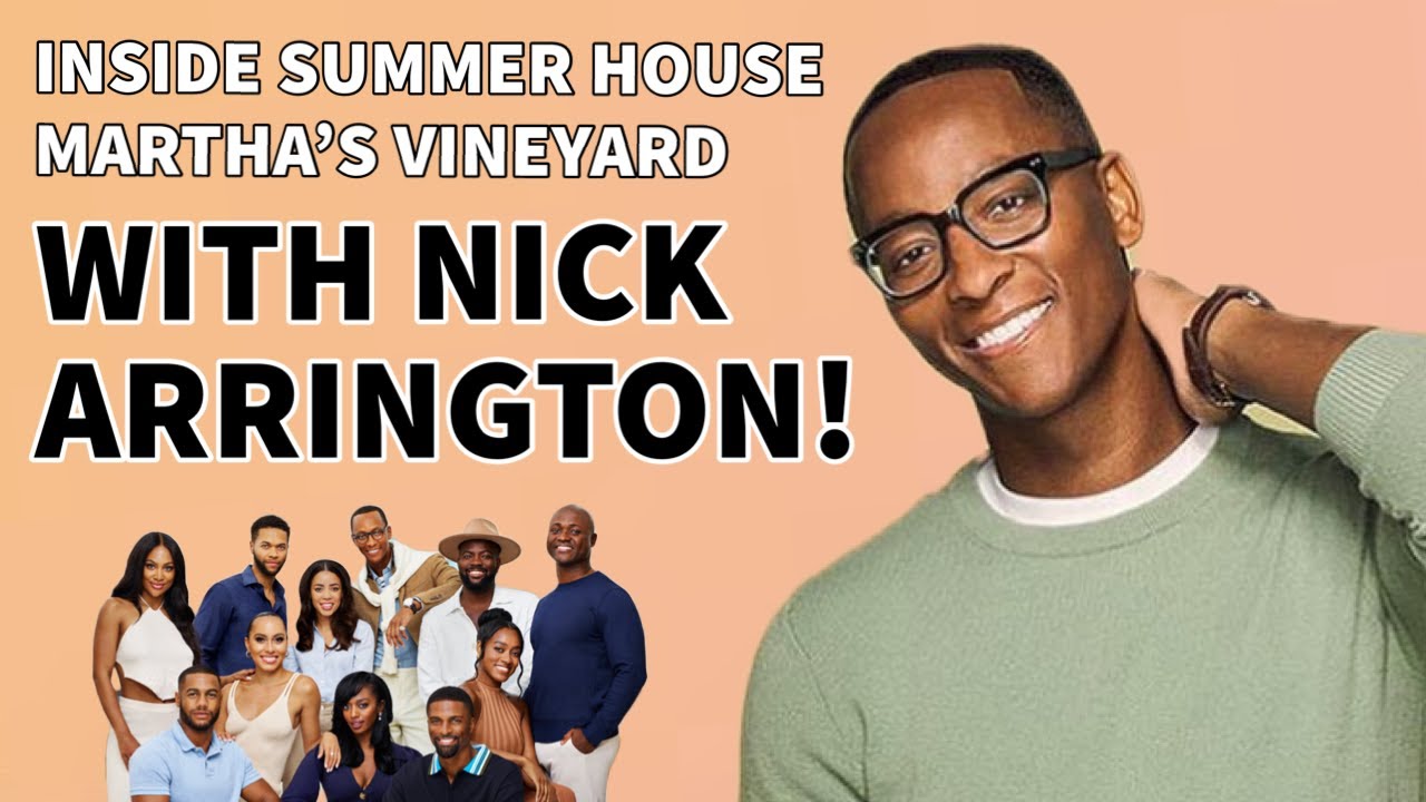 EXCLUSIVE INTERVIEW: Nick Arrington Talks Summer House Martha's ...