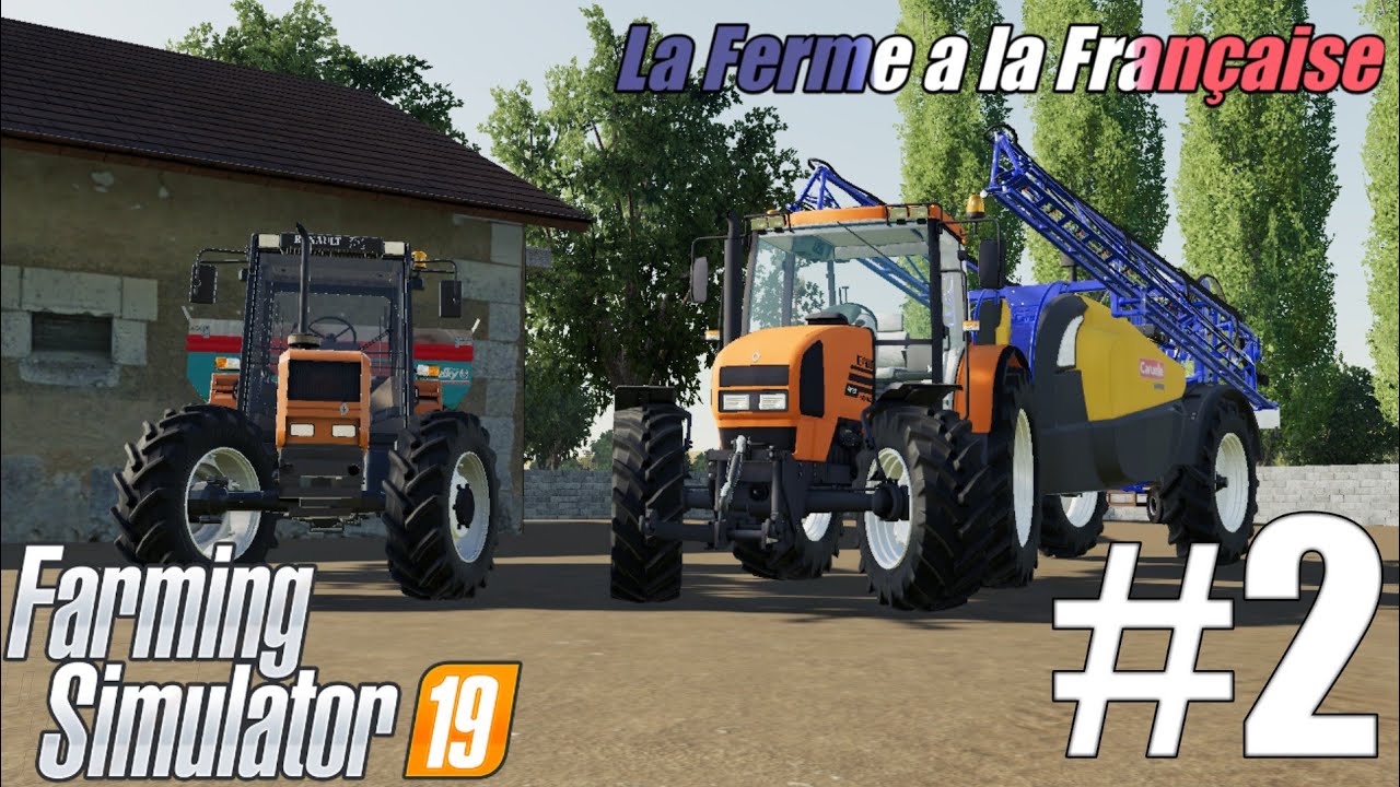 FS19 | La ferme à la Française | #2 | Un peu d'engrais sur nos cultures ...