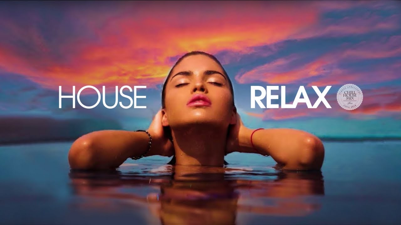House Relax Summer 2023 (Chill Lounge Deep Mix 216) - YouTube