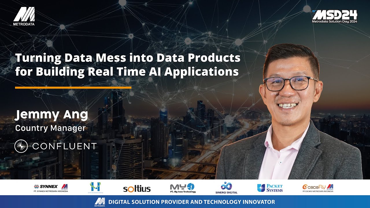 MSD 2024 GENERAL SESSION – Confluent Mendukung Kesiapan Data untuk ...