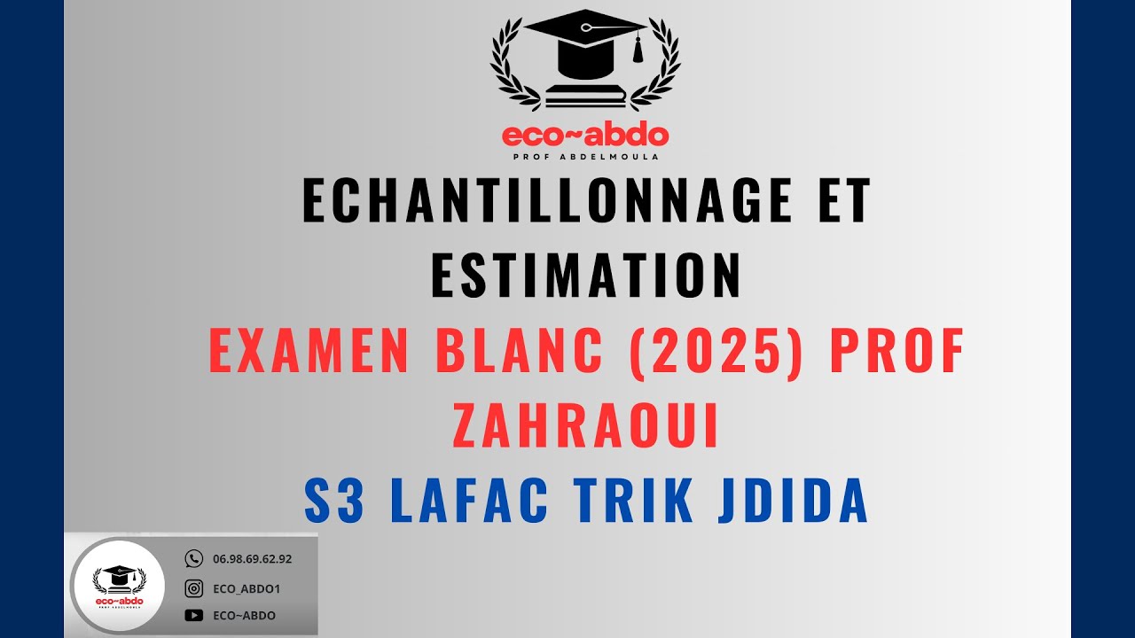 EXAMEN BLANC ECHANTILLONNAGE ET ESTIMATION PROF ZAHRAOUI CORRIGE PAR ECO-ABDO - YouTube