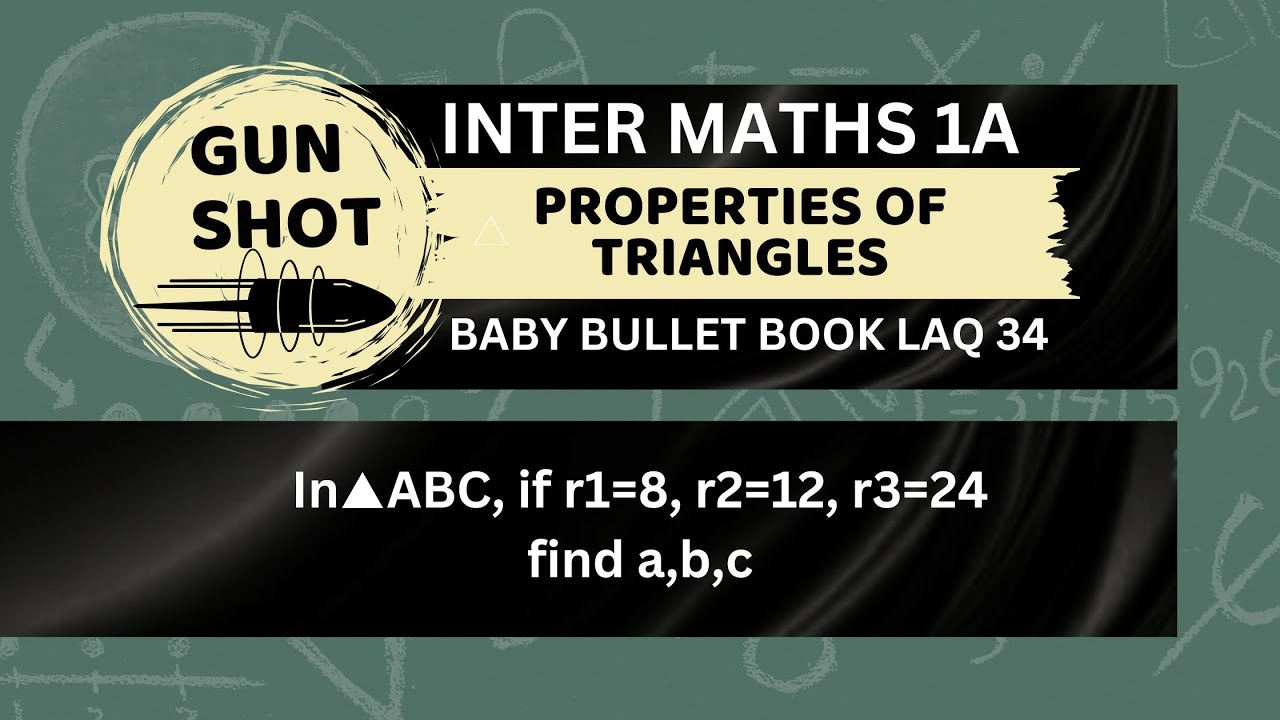 Inter Maths 1A || Properties of Triangles || Baby Bullet Book LAQ 34 ...