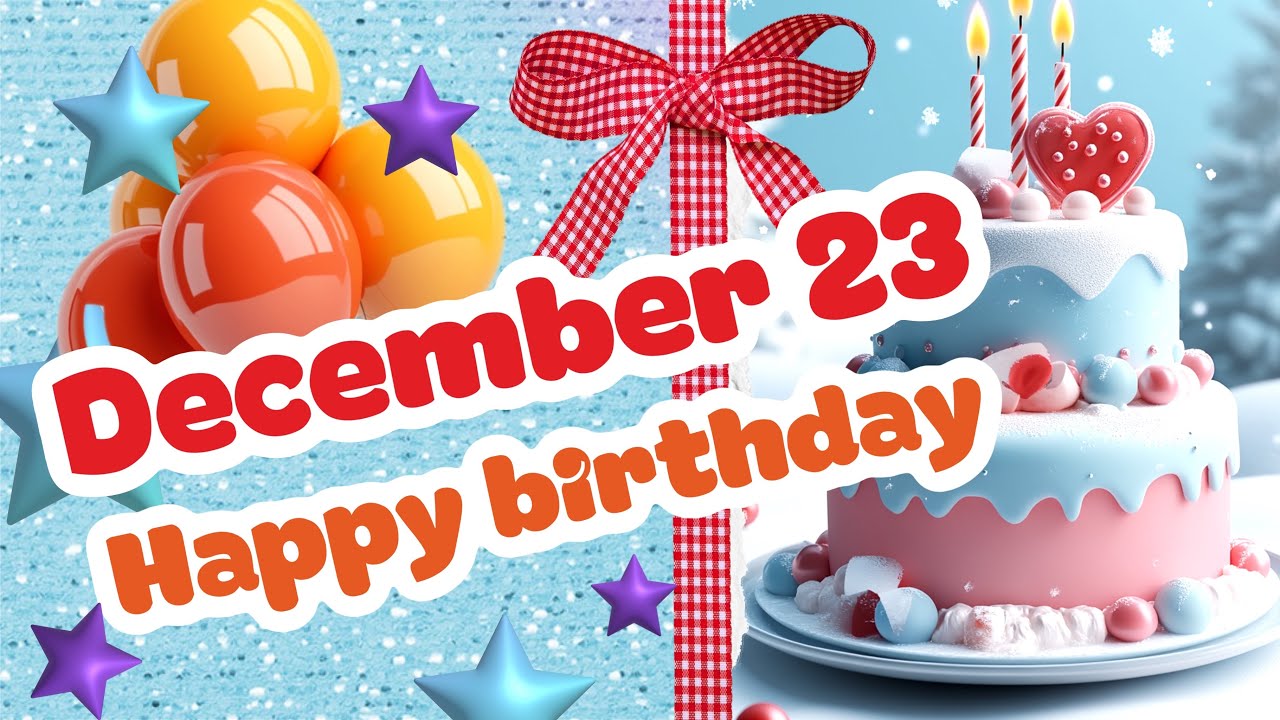 23 December Best Happy Birthday Song | Happy Birthday WhatsApp Status ...