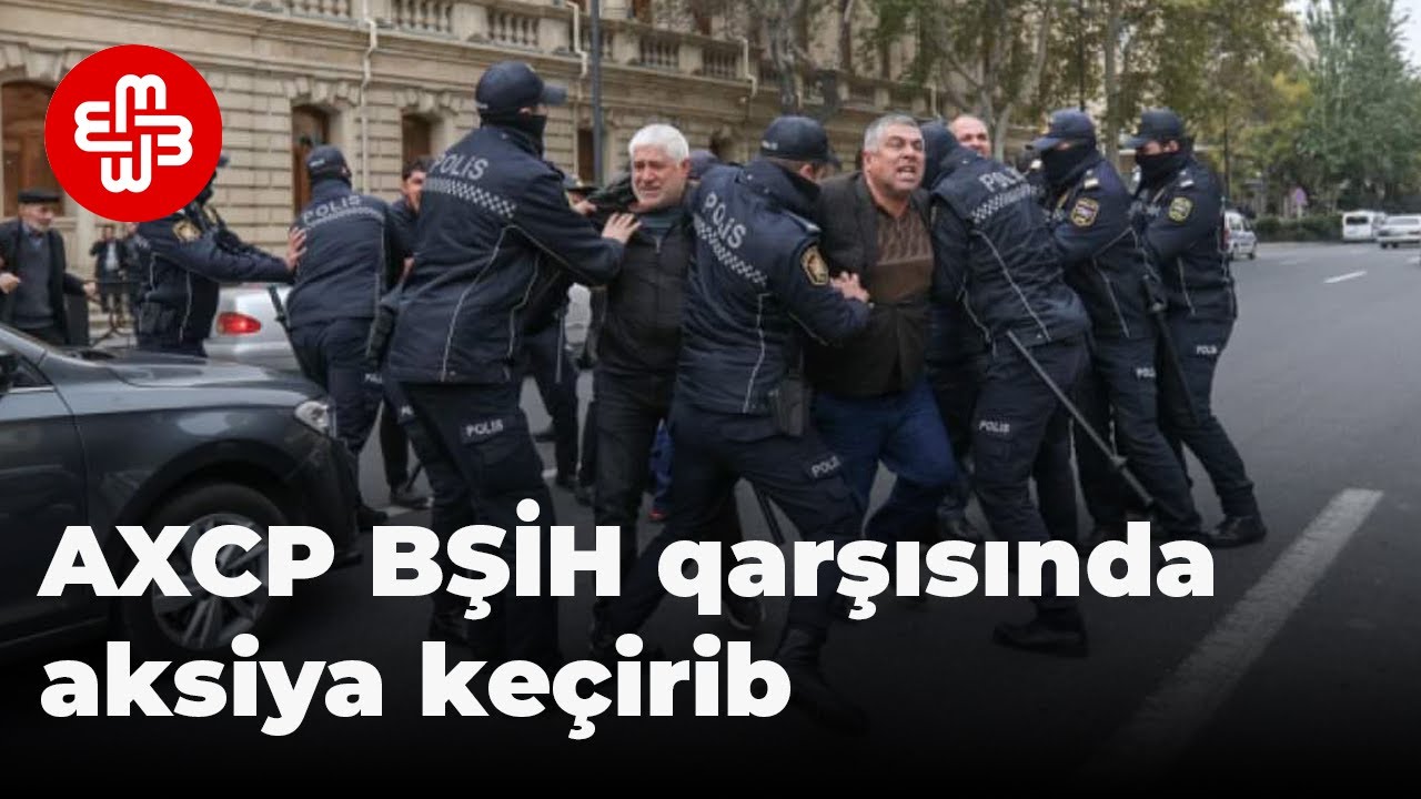 AXCP BŞİH qarşısında aksiya keçirib - YouTube