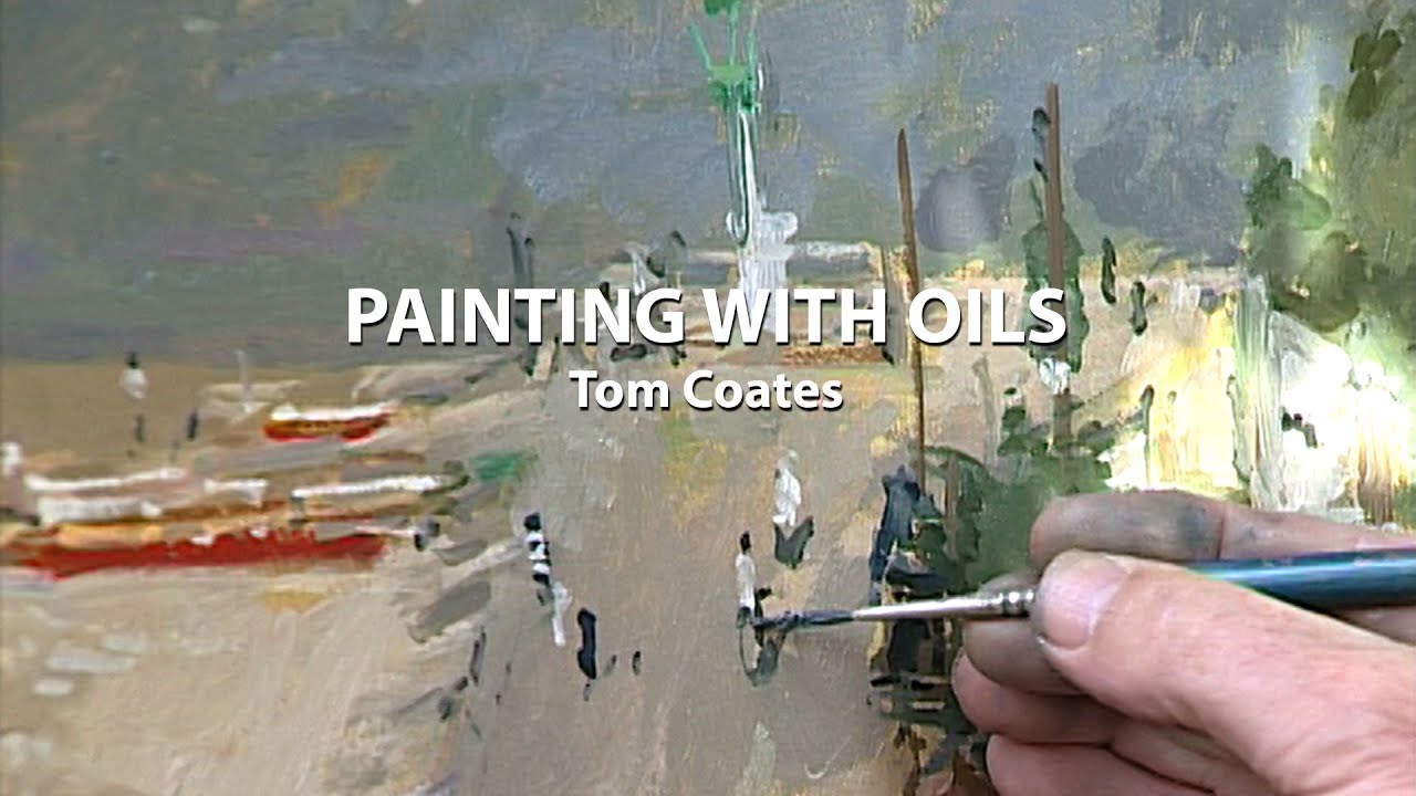 Painting with Oils with Tom Coates - YouTube