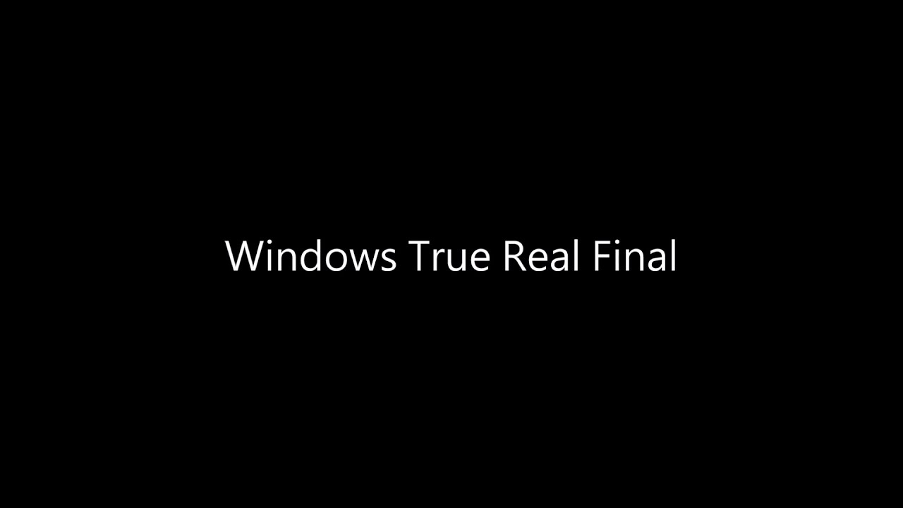 Windows True Real Final (LINKS IN THE DESCRIPTION) - YouTube