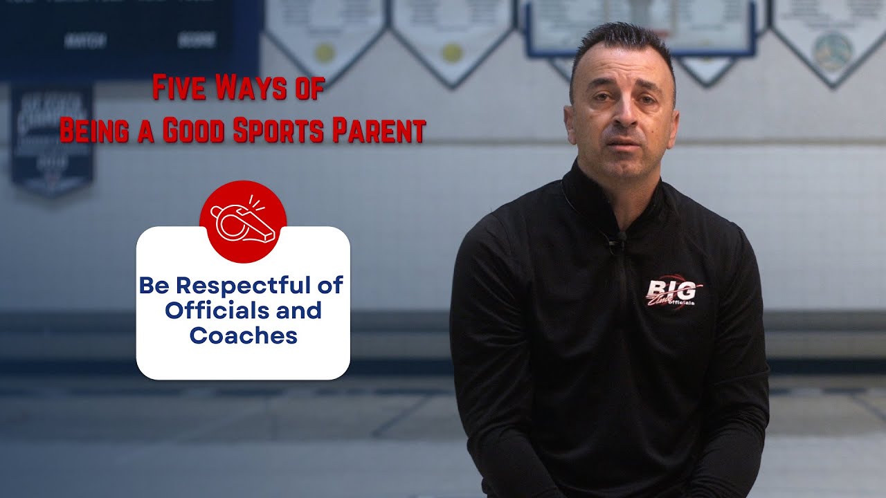 Five Ways of Being a Good Sports Parent: Be Respectful of Officials and ...