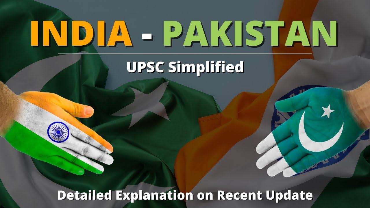 India - Pakistan Relations | International Relations | UPSC Simplified ...