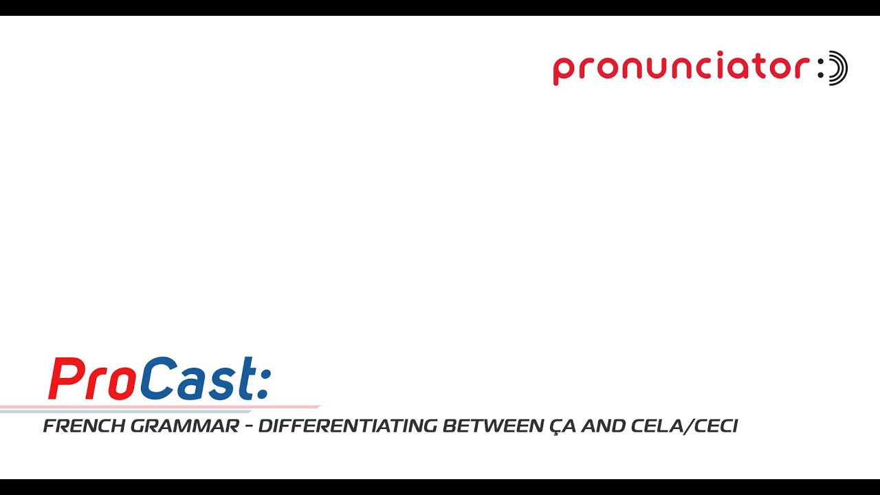 French Grammar - Differentiating between ça and cela/ceci - YouTube