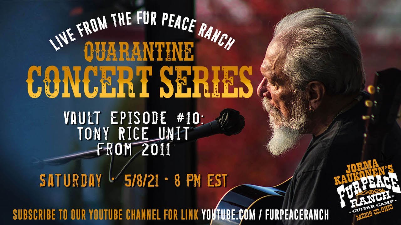 Quarantine Vault #10 - Tony Rice Unit from 2011 - Live at Fur Peace ...