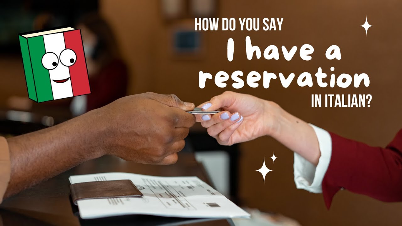 How to Say “I Have a Reservation” in Italian 🇮🇹 | Perfect for Hotels ...