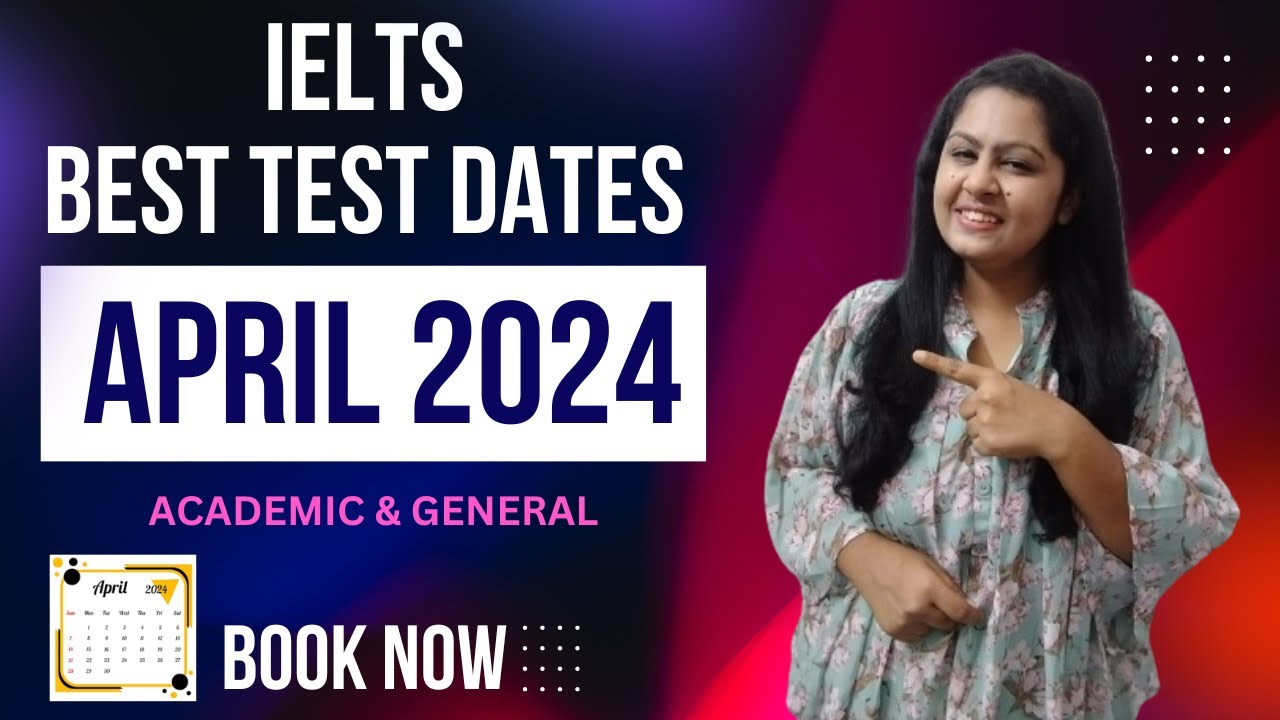 APRIL 2024 IELTS BEST TEST DATES | Know all about the test & book now.# ...