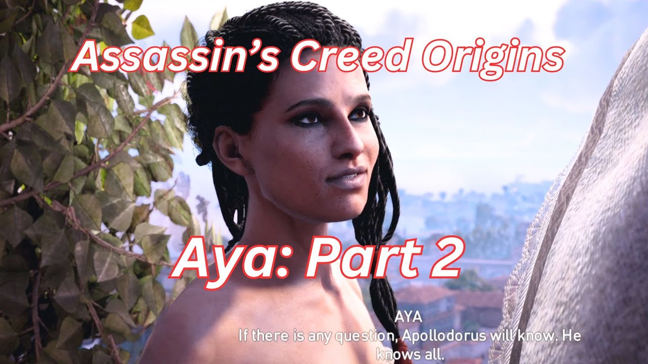 Assassins Creed Origins Aya Part 2 Youtube
