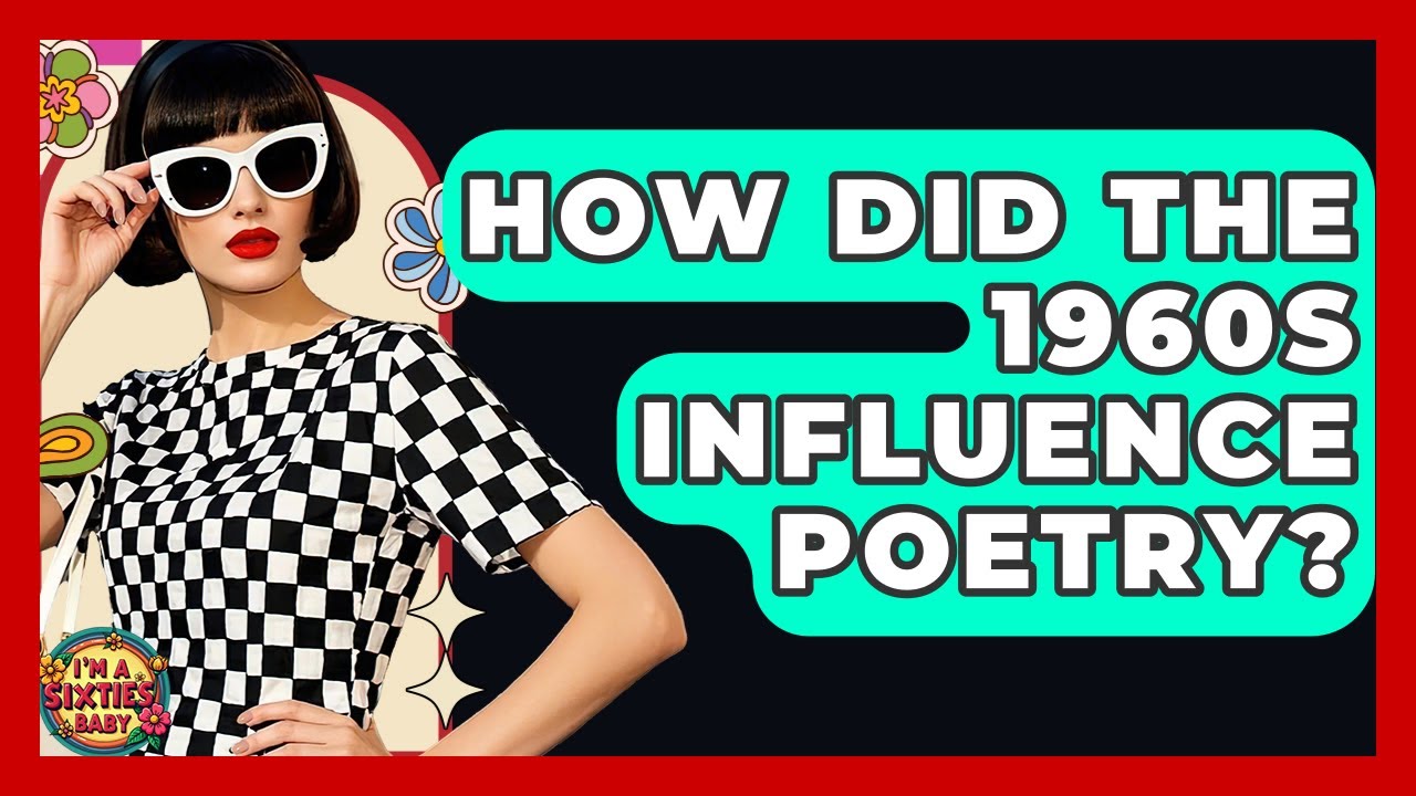 How Did The 1960s Influence Poetry? - I'm a 60s Baby - YouTube