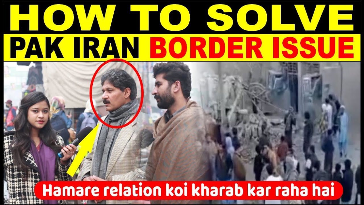PAKISTAN IRAN BORDER ISSUE | HOW TO SOLVE PAK IRAN ISSUE ? PAKISTANI ...
