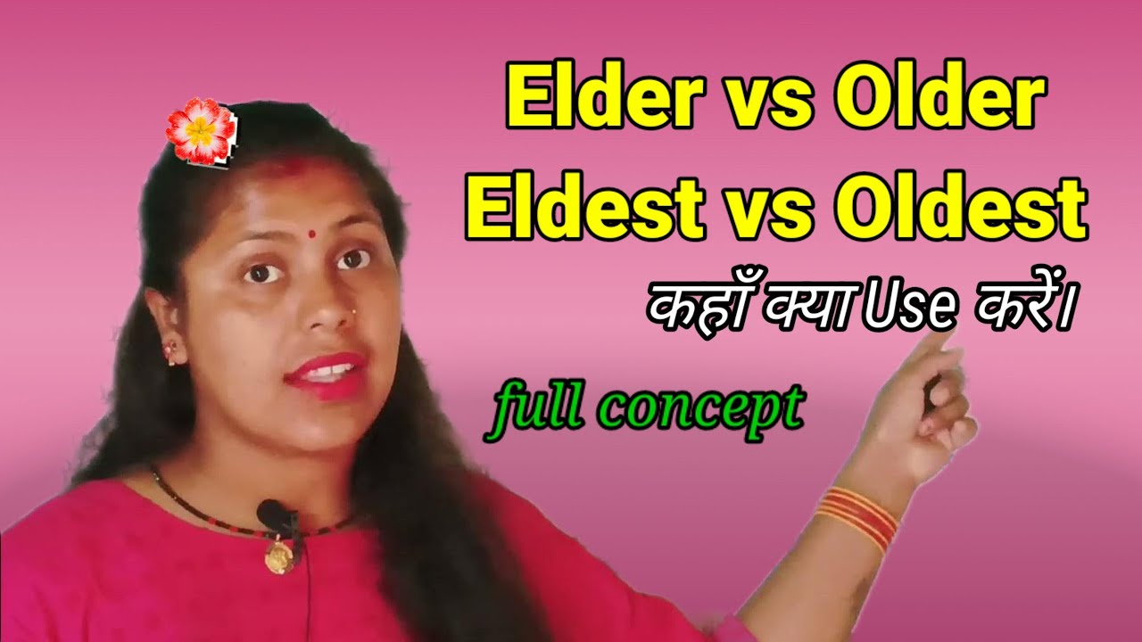 Elder Vs Older Eldest Vs Oldest Full Concept basicknowledge YouTube elder-vs-older-eldest-vs-oldest-full-concept-basicknowledge-youtube