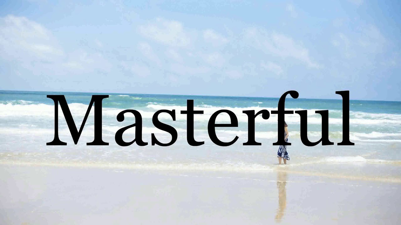 How To Pronounce Masterful🌈🌈🌈🌈🌈🌈Pronunciation Of Masterful - YouTube