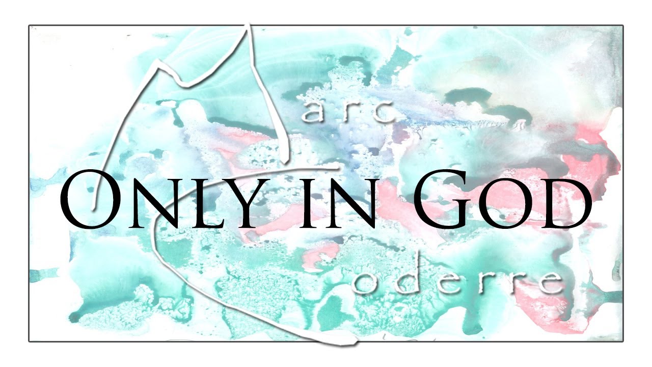 Only in God (Talbot) - Marc Coderre - YouTube