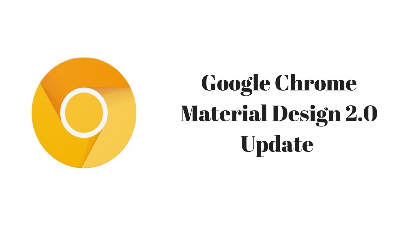 The Google Chrome Material Design 2.0 Update - YouTube