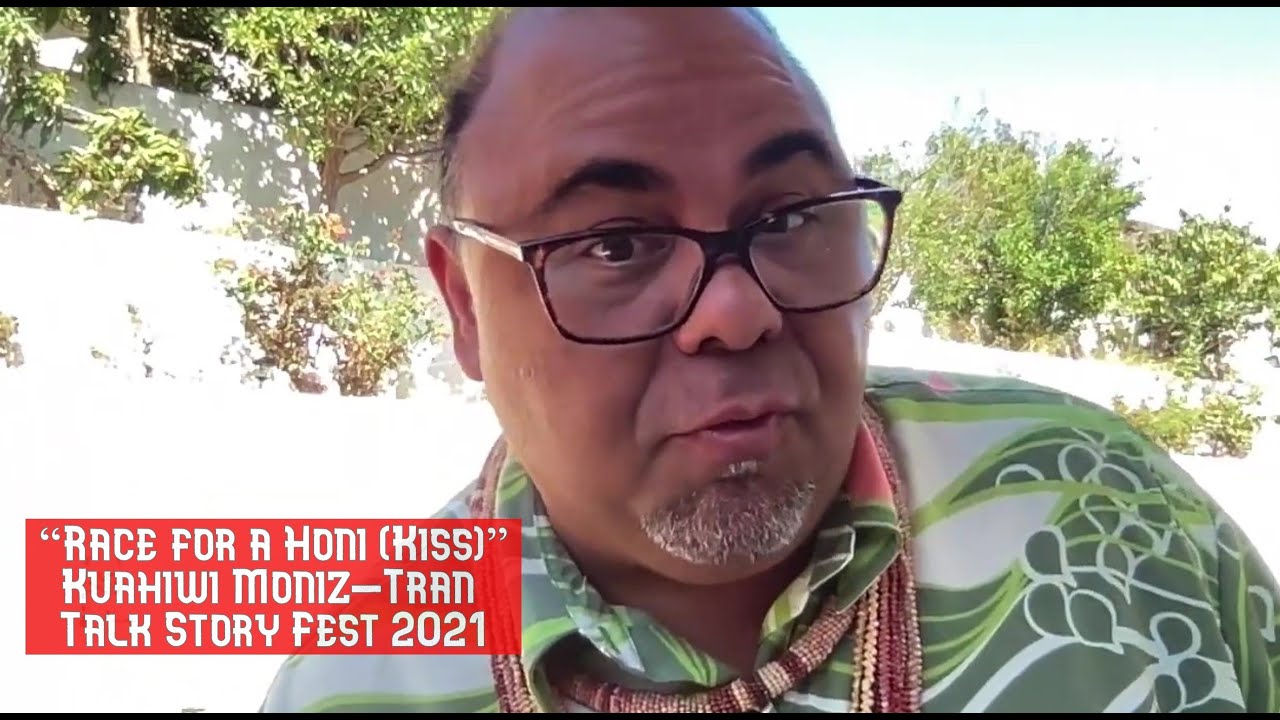 “Race for a Honi (Kiss)” – Kuahiwi Moniz-Tran - Talk Story Fest Fall ...