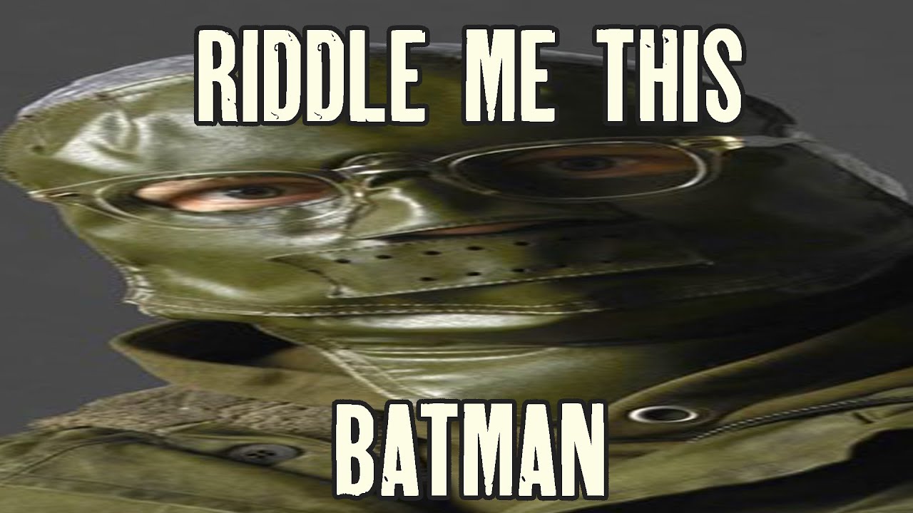 Riddle me this BATMAN! - YouTube