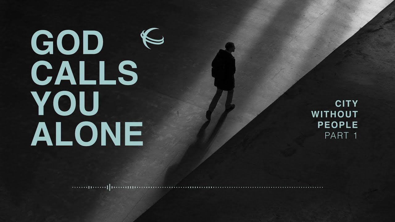 The City without People, Part 1— God Calls you Alone - YouTube