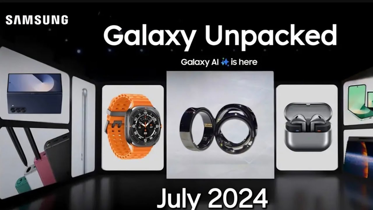 Samsung Unpack Event Summary July 2024 | Galaxy Fold, Ring, Watch 7 and ...