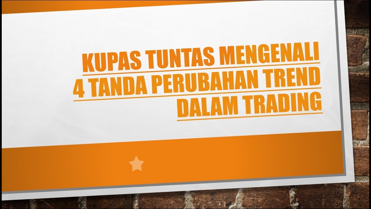 Kupas Tuntas Mengenali 4 Tanda Perubahan Trend Dalam Trading - YouTube