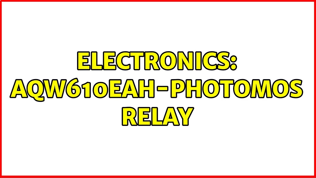 Electronics: AQW610EAH-PhotoMos Relay - YouTube
