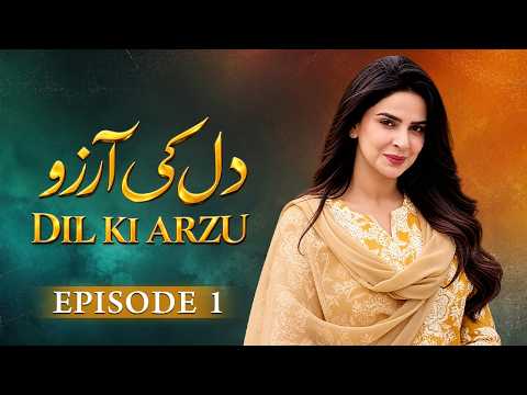 Dill Ki Arzu Episode 1 | Saba Qamar, Adnan Siddiqui | Best Pakistani Drama