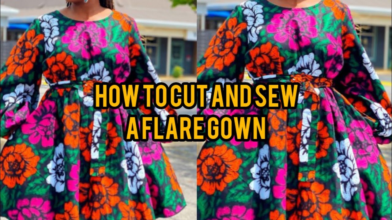 DIY: HOW TO CUT AND SEW A FLARE GOWN👗|| Step by step easy cutting and ...