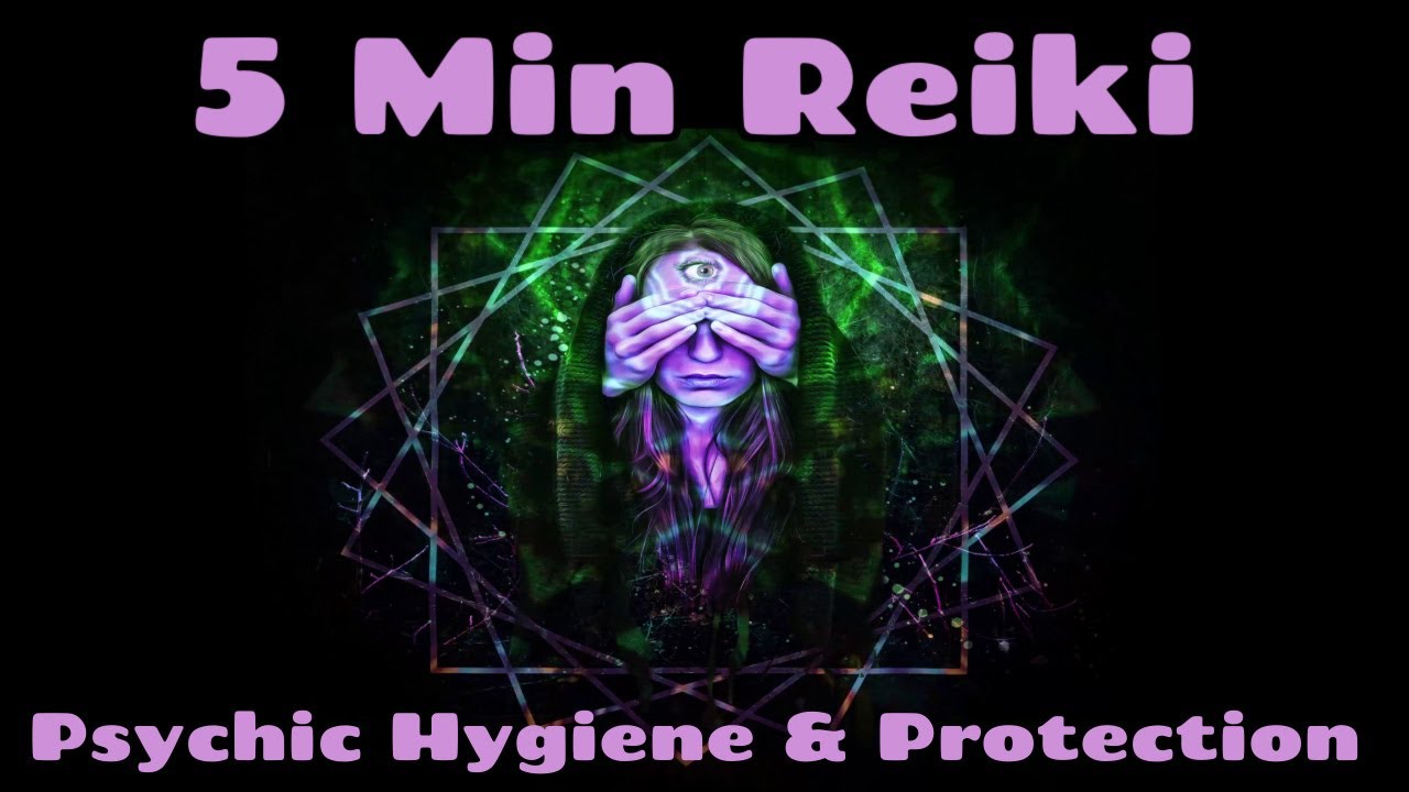 Reiki For Psychic Hygiene & Protection 5Minute Session 🤚Healing Hands ... Reiki For Psychic Hygiene & Protection 5Minute Session 🤚Healing Hands ...