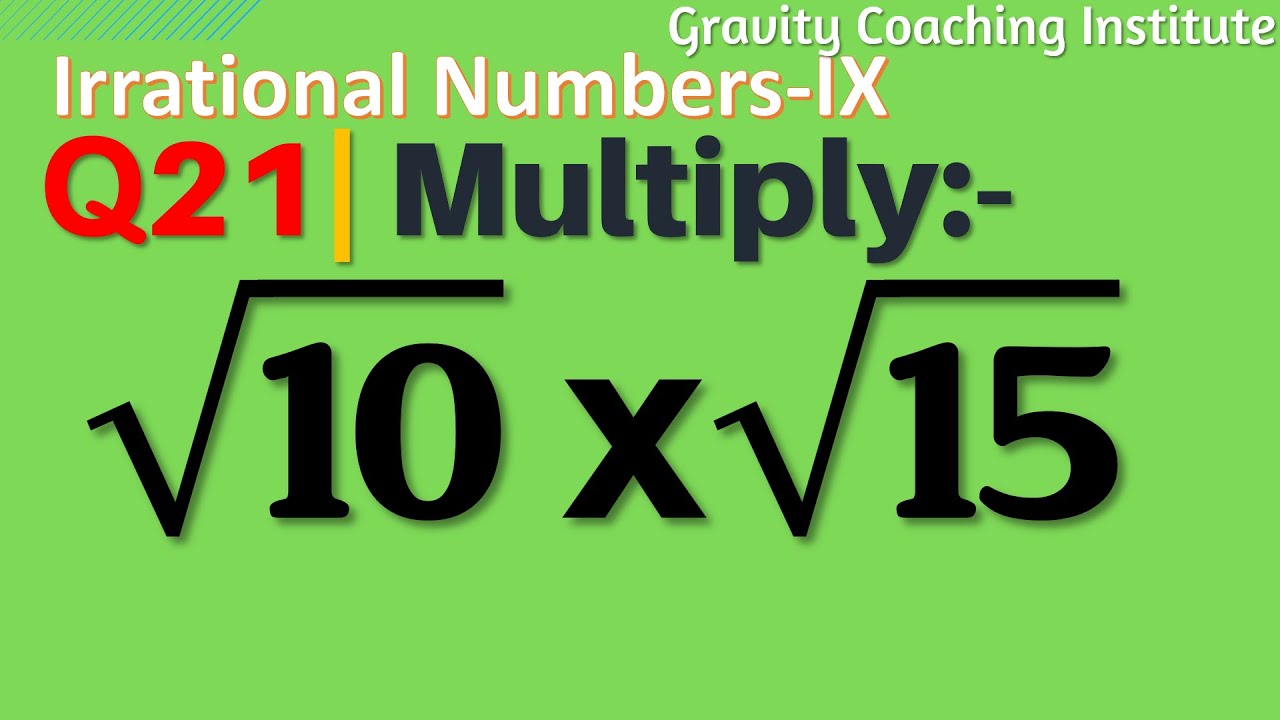 Q21 Multiply 10 15 Multiply Root 10 X Root 15 Multiply Root 10