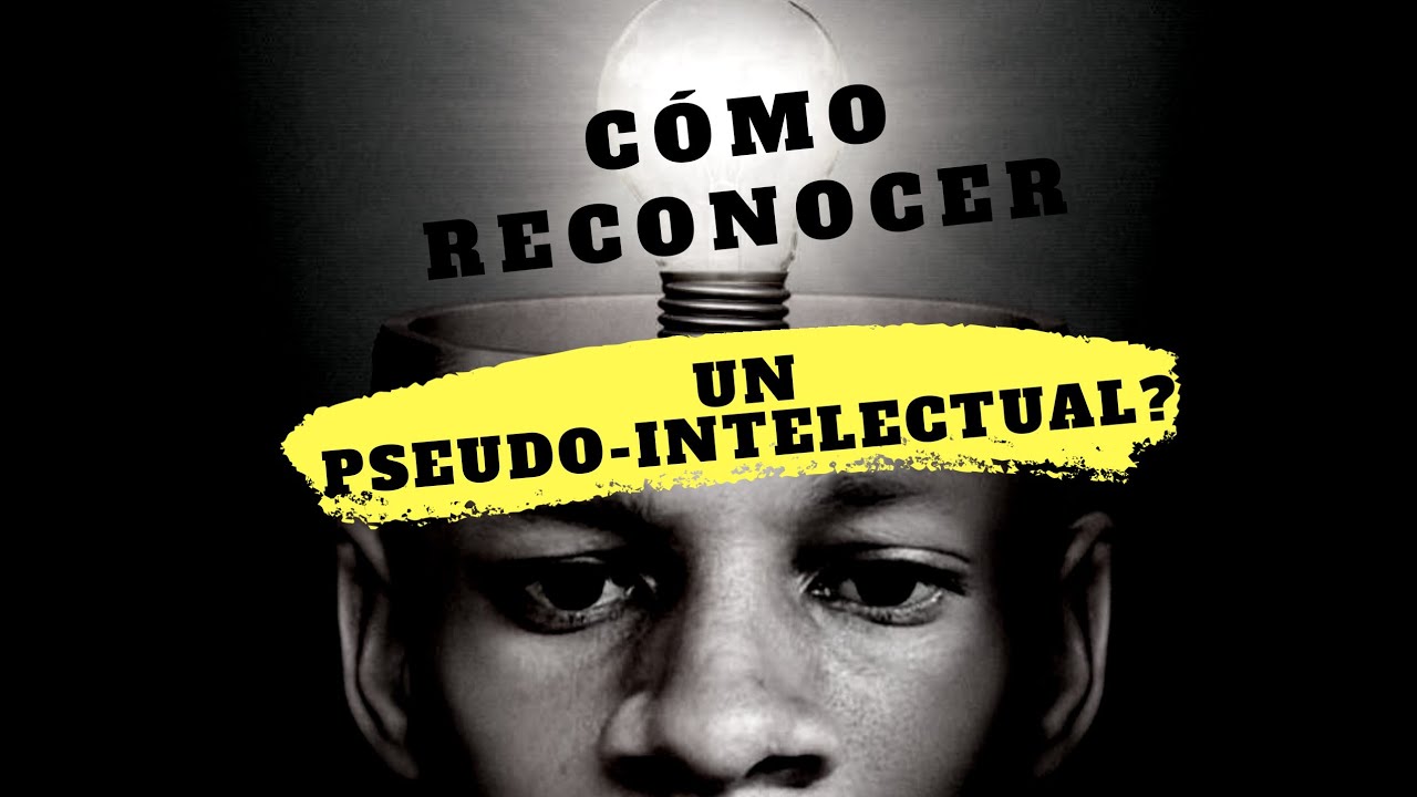 Episodio #1 Cómo reconoces un Pseudo Intelectual - YouTube