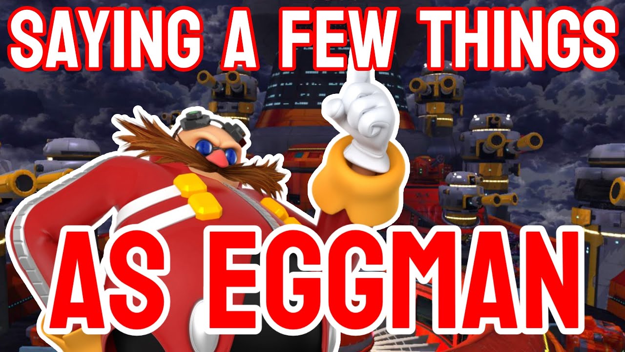 Saying a Few Things as Eggman - YouTube
