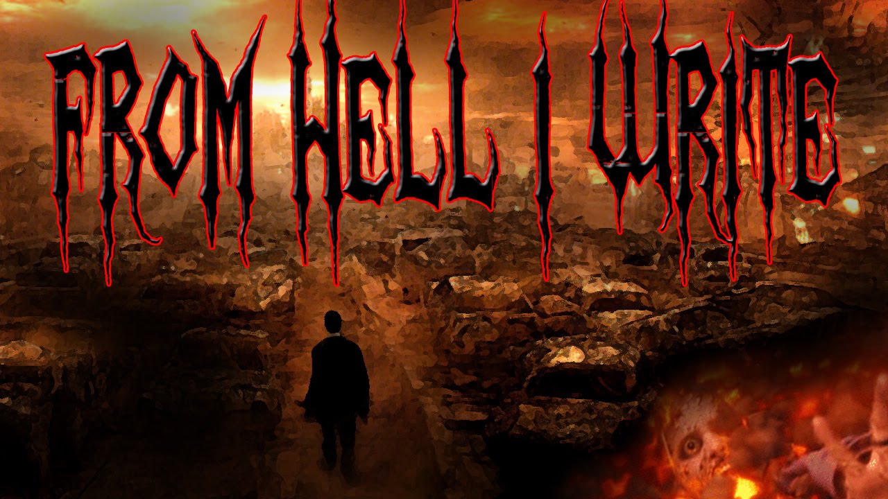 "From Hell I Write" by Jake W. | CreepyPasta Storytime - YouTube