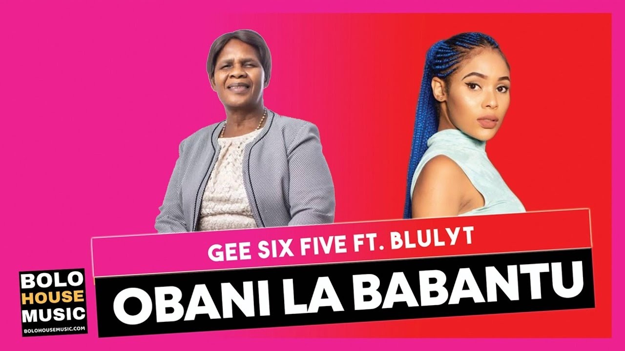 Gee Six Five - Obani Lababantu Feat. Blulyt (Official Audio) - YouTube