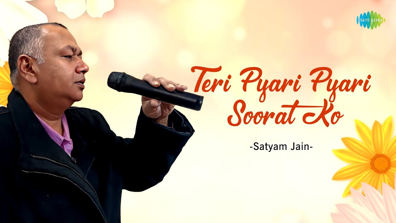 Teri Pyari Pyari Soorat Ko - Satyam Jain | Hindi Cover Song | Saregama ...