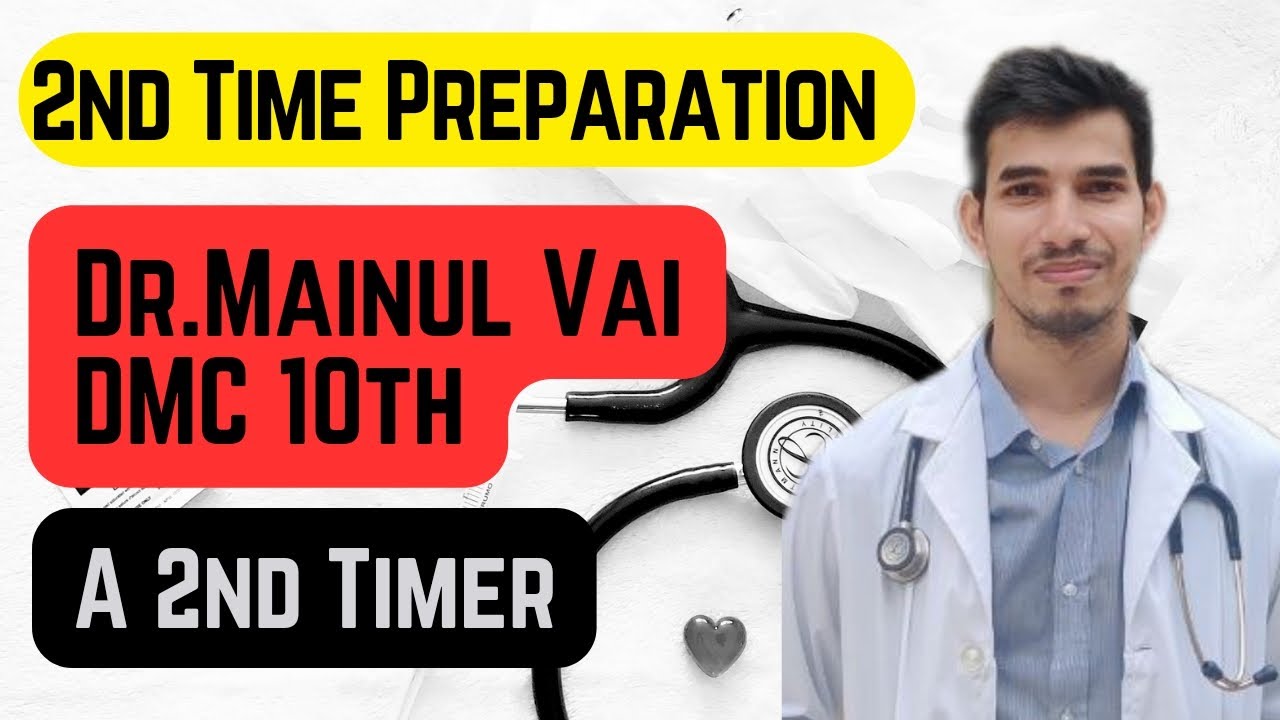 2nd Timer Preparation।। Dr.Mainul Vai (DMC 10TH) A Second Timer. - YouTube