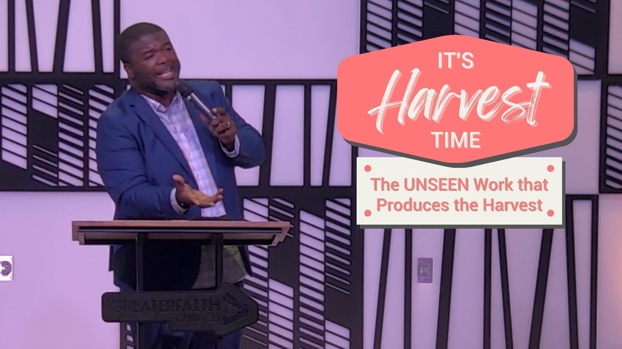 The UNSEEN Work that Produces the Harvest - YouTube