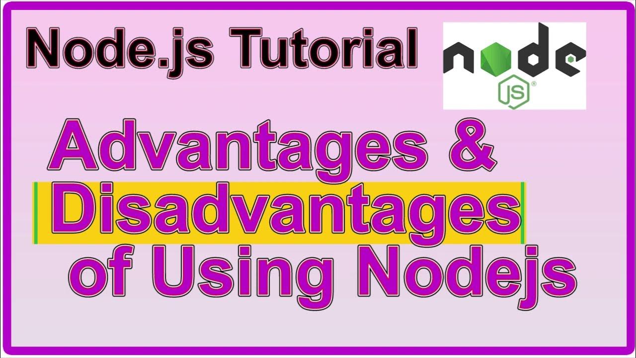 Advantages & Disadvantages of Using Nodejs - YouTube
