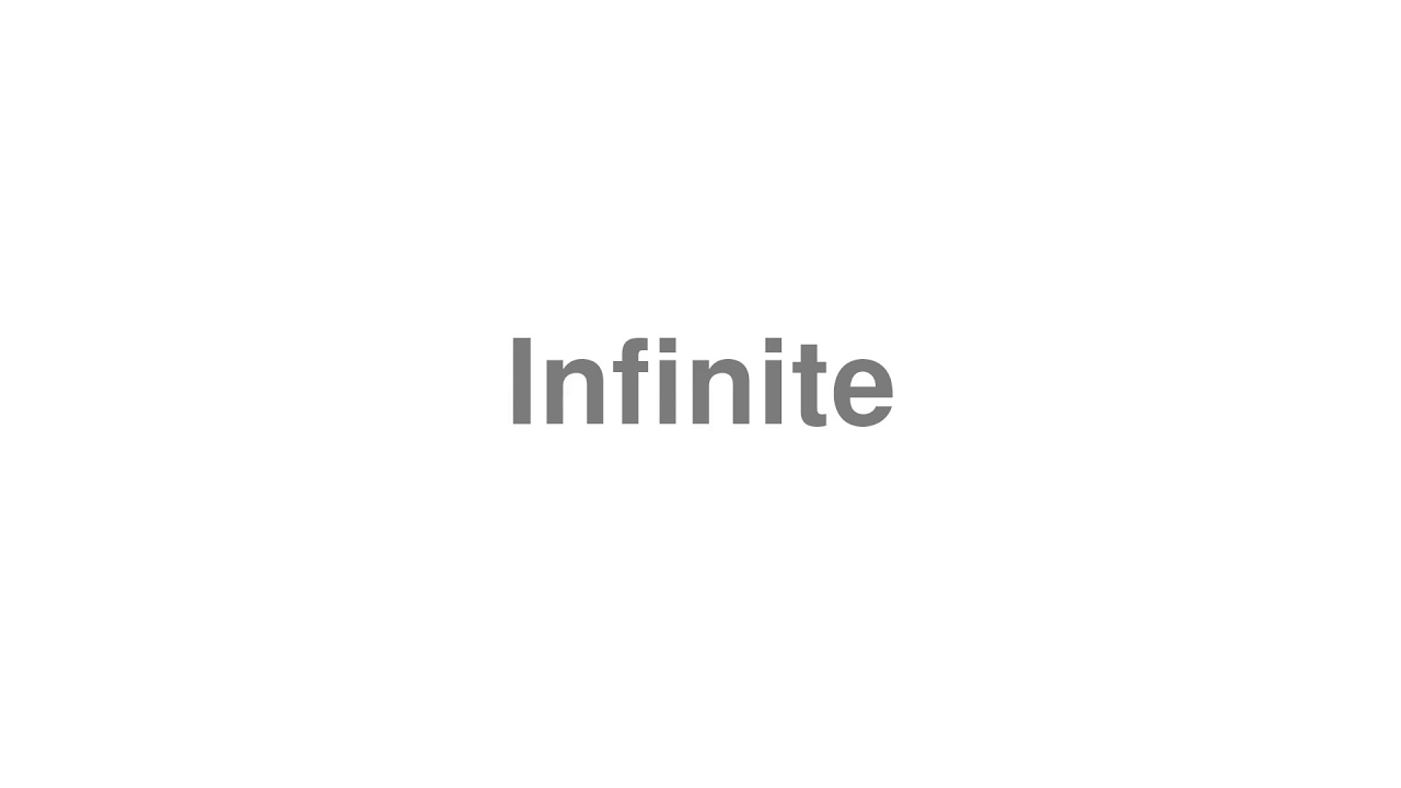 How to Pronounce "Infinite" - YouTube
