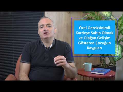 Özel Gereksinimli Kardeşe Sahip Olmak ve Olağan Gelişim Kaygıları