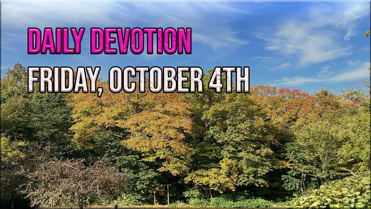 Daily Devotion [Friday, October 4th] - YouTube