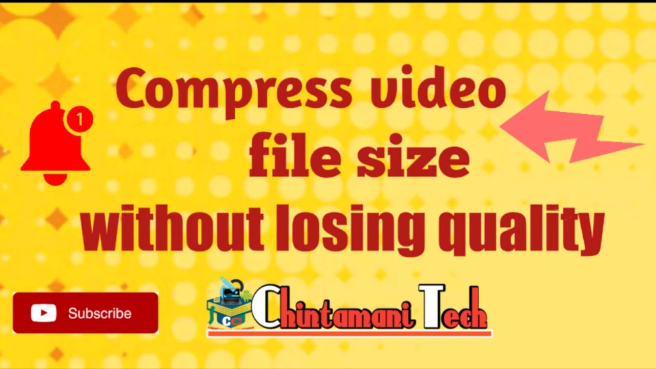compress video |compress size |without losing quality |chintamani tech ...