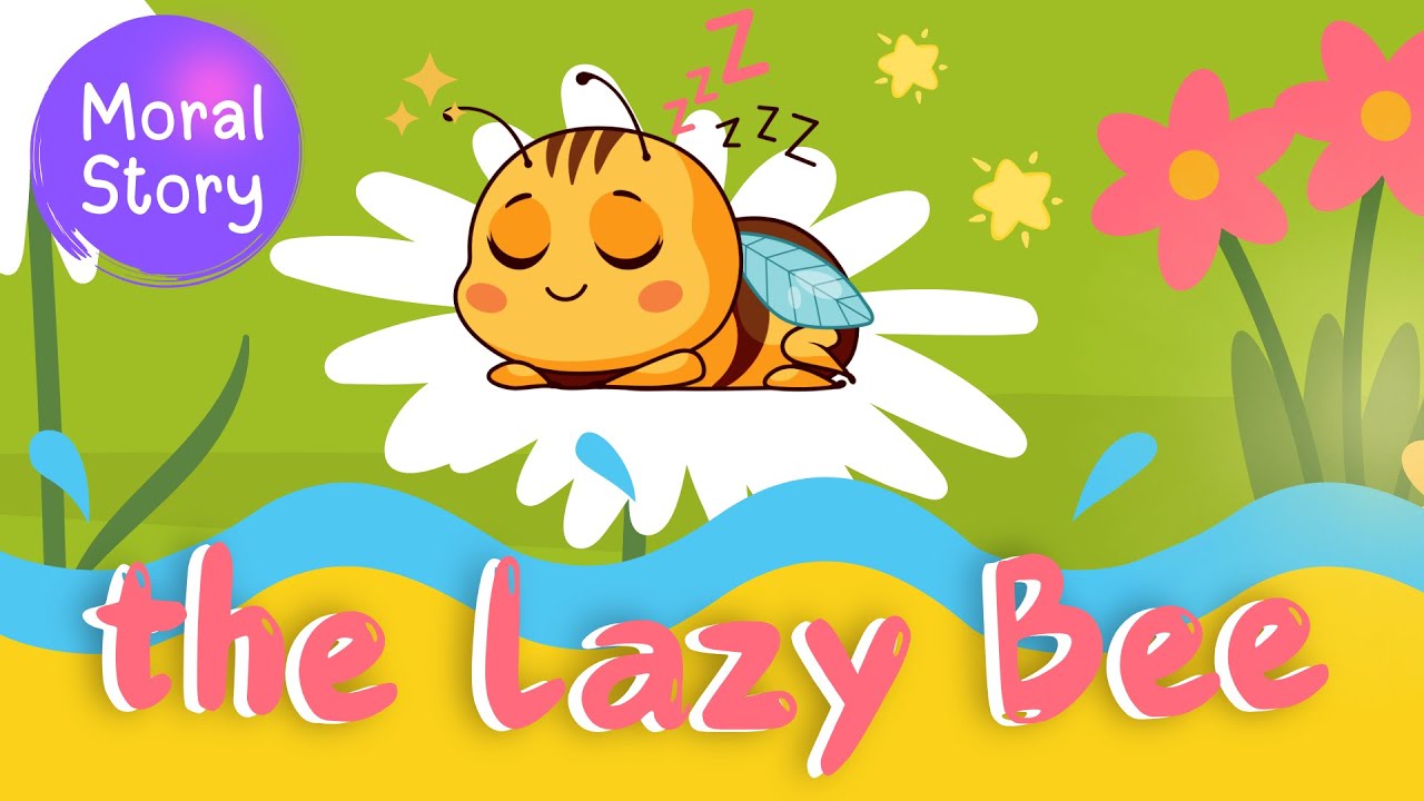 The Lazy Little Bee Learns Hard Work | A Fun Fable Story for Kids - YouTube