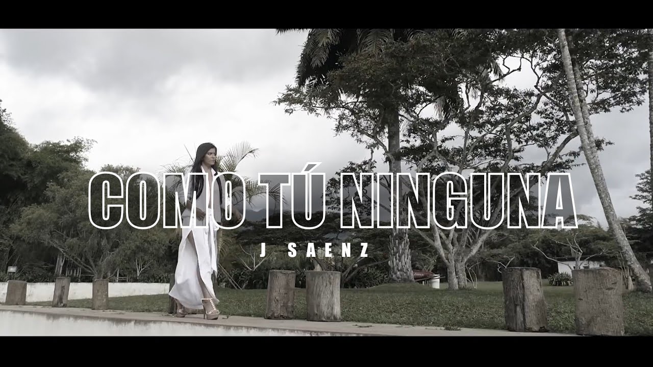 J Saenz - Como Tu Ninguna 🎶💏💓 - YouTube