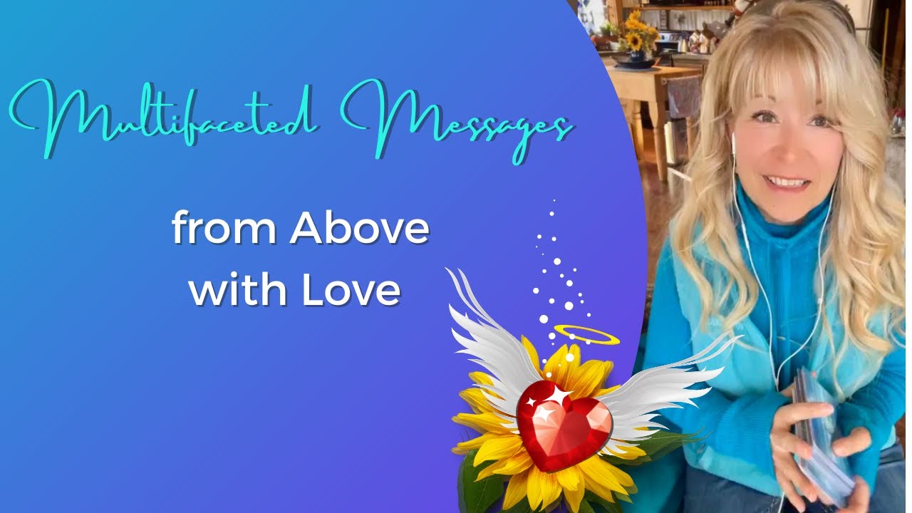 Your Multifaceted Messages from Above with Love 😇 - YouTube