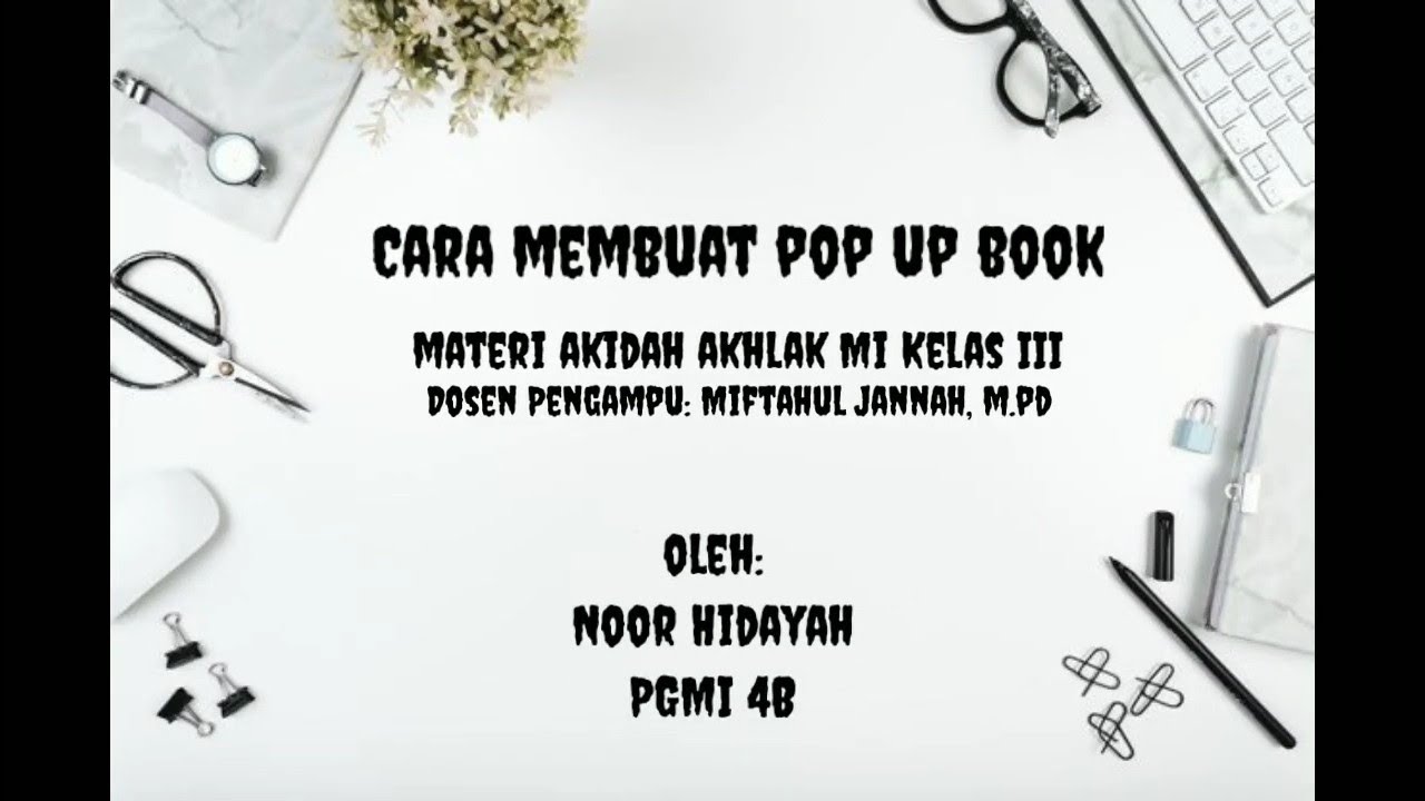 Cara Mudah Membuat Pop Up Book untuk Media Pembelajaran Akidah Akhlak ...