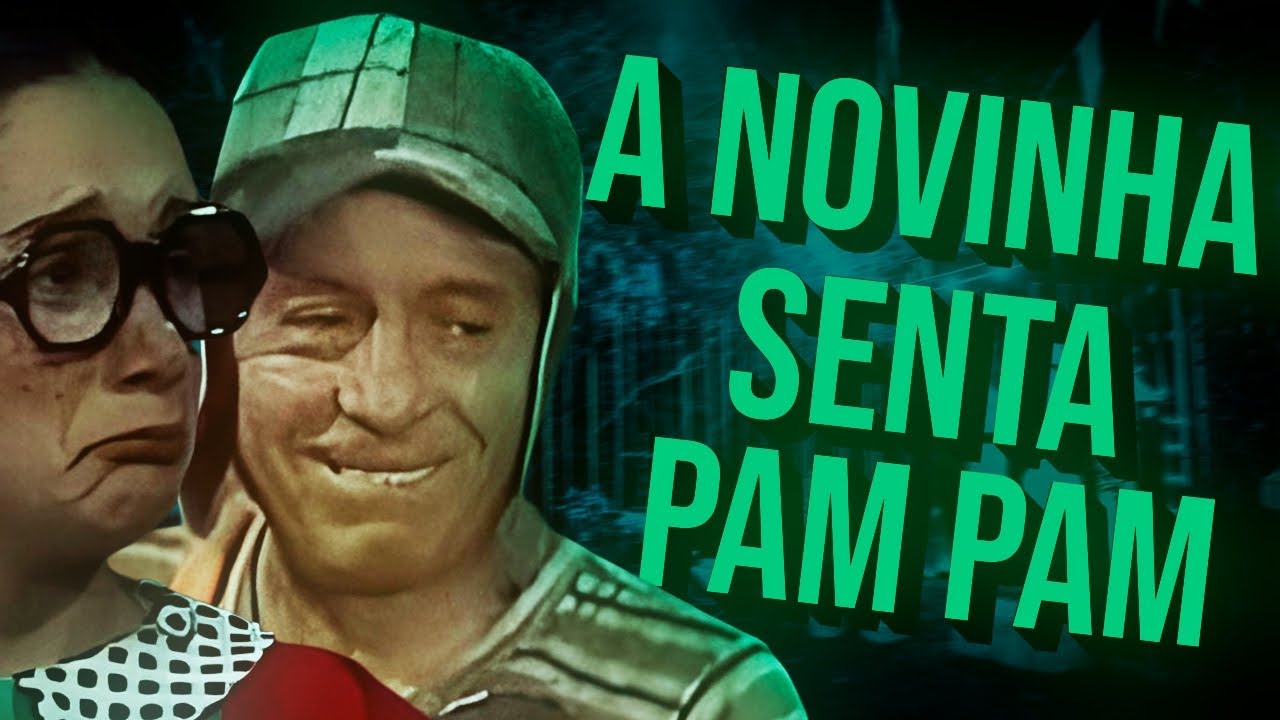 A Novinha Senta Pam Pam Turma Do Chaves Youtube